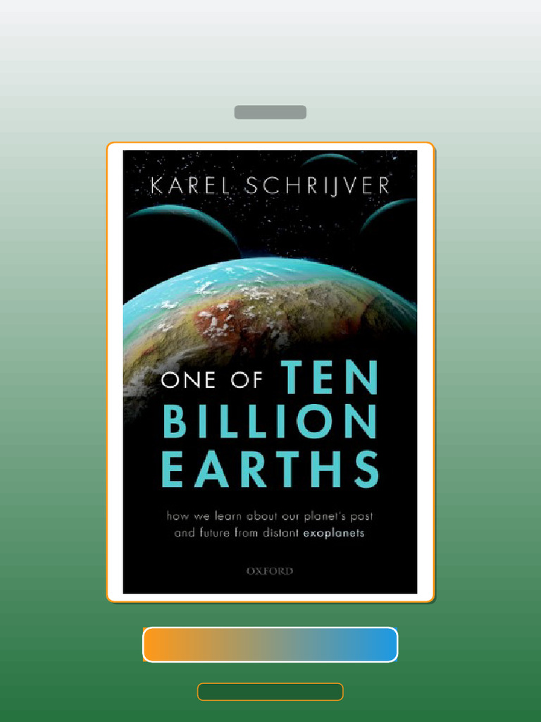 One of Ten Billion Earts How We Learn About Our Planets Past and Future ...