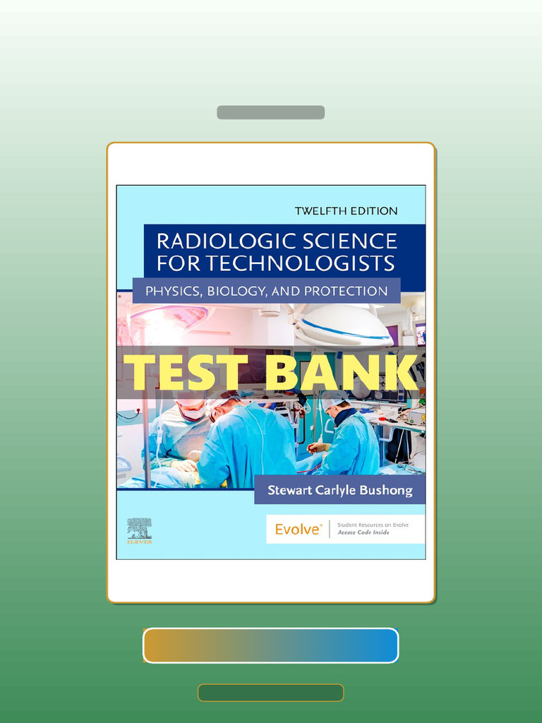 Radiologic Science for Technologists 12 Ed Bushong E-book Testbank ...