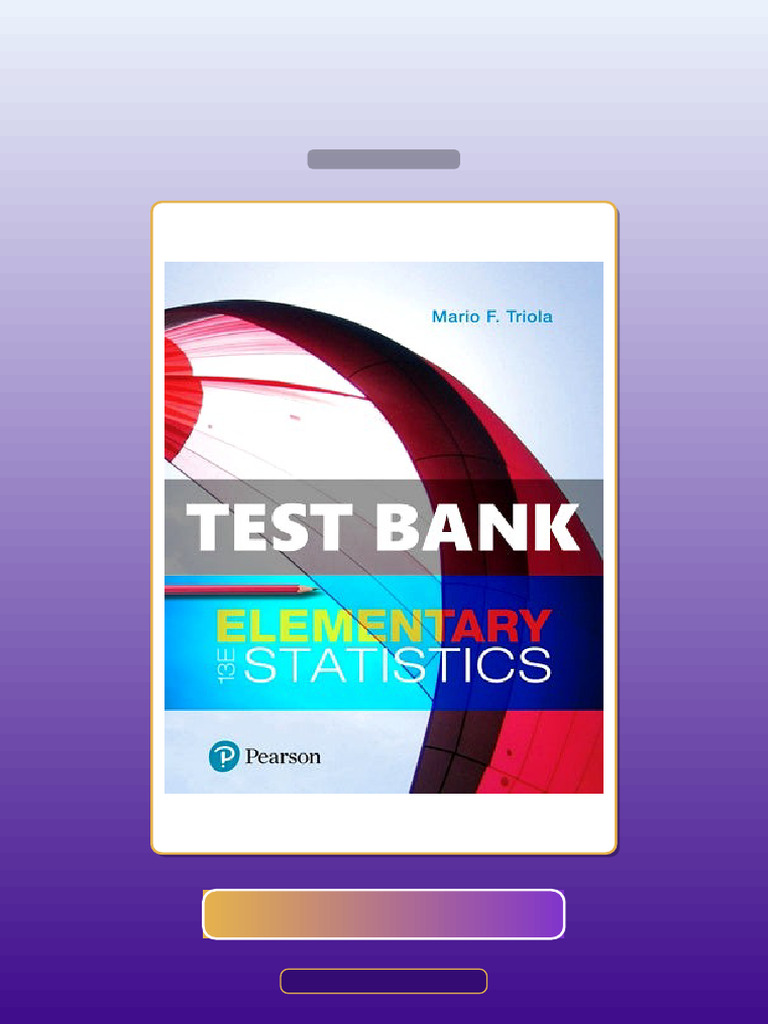 Elementary Statistics 13th Edition Triola E-book Testbank Solutions ...