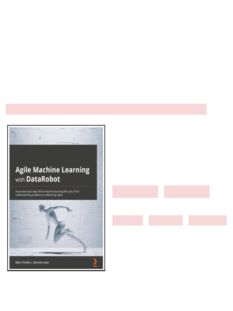 Agile Machine Learning with DataRobot: Automate each step of the ...
