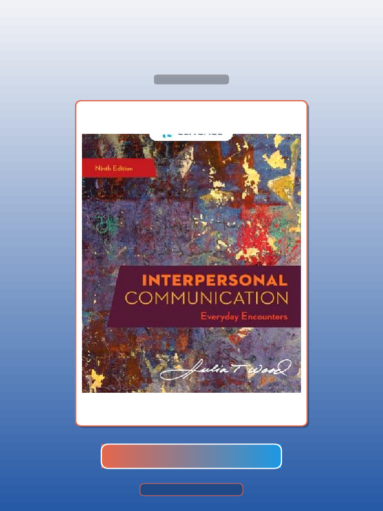 Interpersonal Communication Everyday Encounters 9th Edition Julia T ...