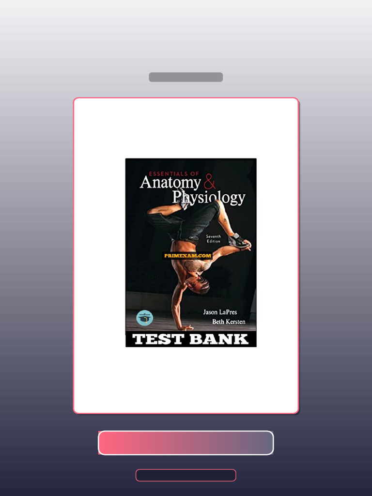 Essentials of Anatomy and Physiology 7th Edition Lapres E-book Testbank ...