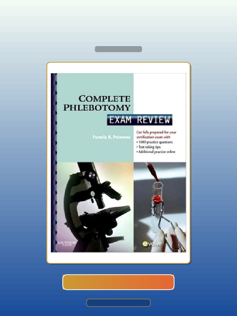 Complete Phlebotomy Exam Review E-book Testbank Solutions | PDF