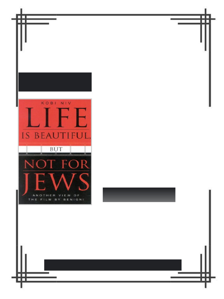 Life is Beautiful But Not for Jews Another View of the Film by Benigni ...