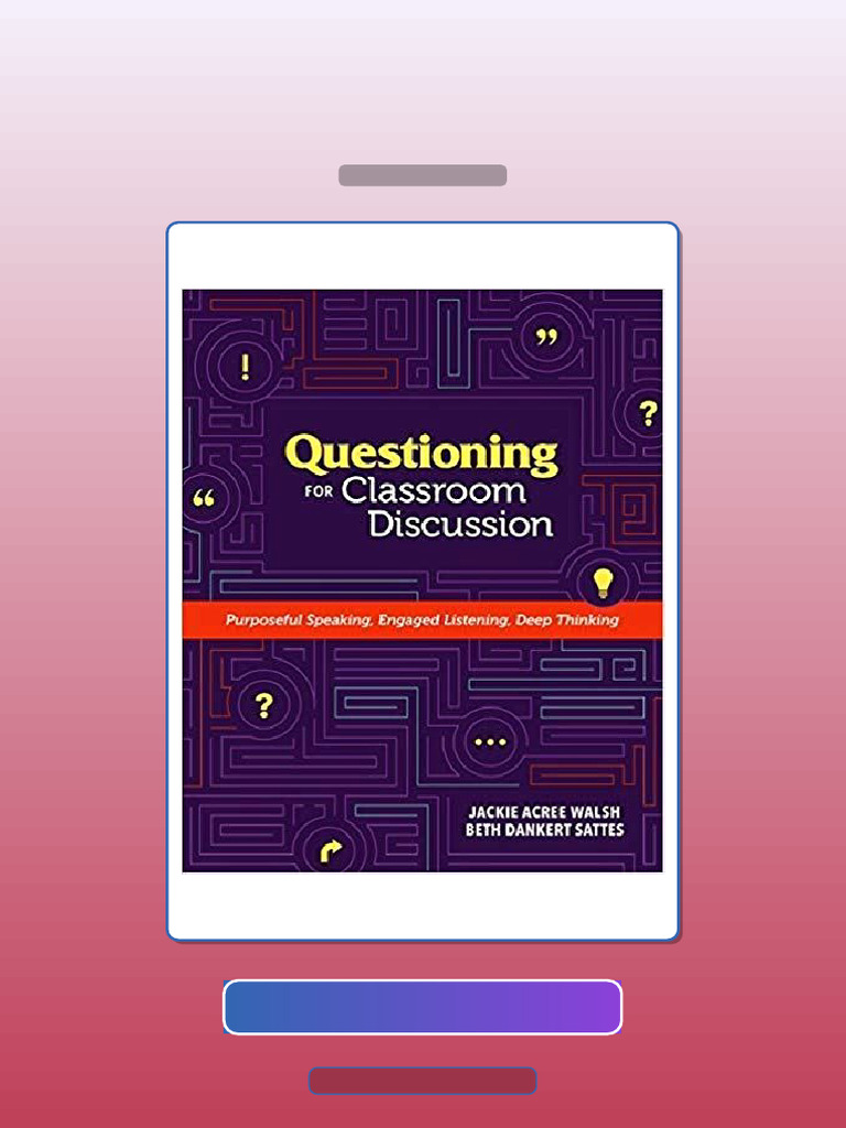 Questioning for Classroom Discussion Purposeful Speaking Engaged ...
