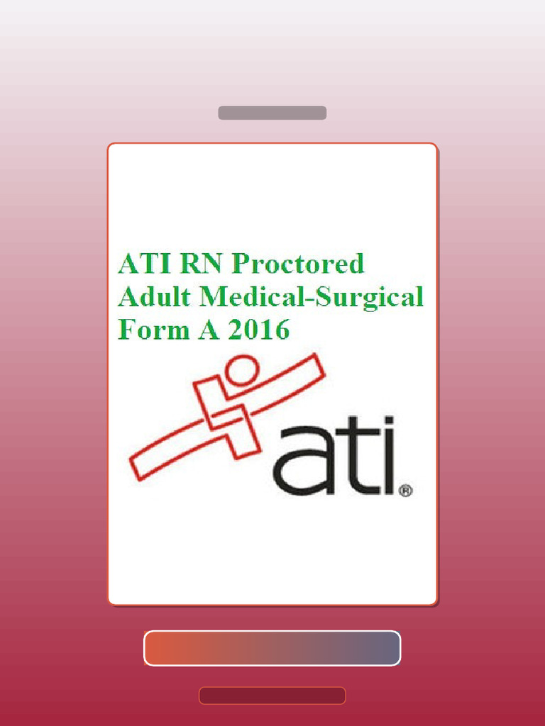 ATI RN Proctored Adult MedicalSurgical Form a 2016 E-book Testbank ...