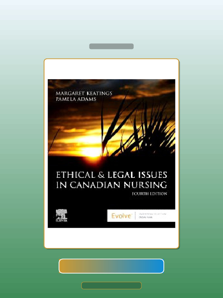 Ethical and Legal Issues in Canadian Nursing 4th Edition Margaret ...
