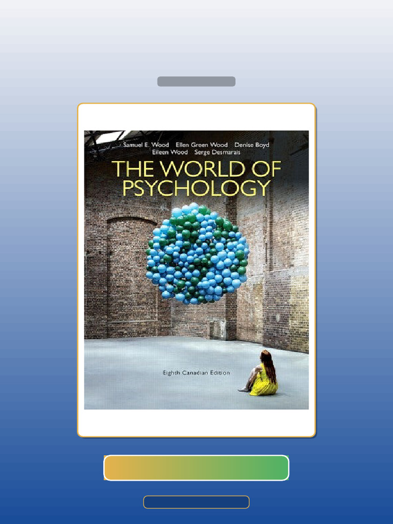 The World of Psychology 8th Canadian Edition Samuel E Wood Ellen Green ...