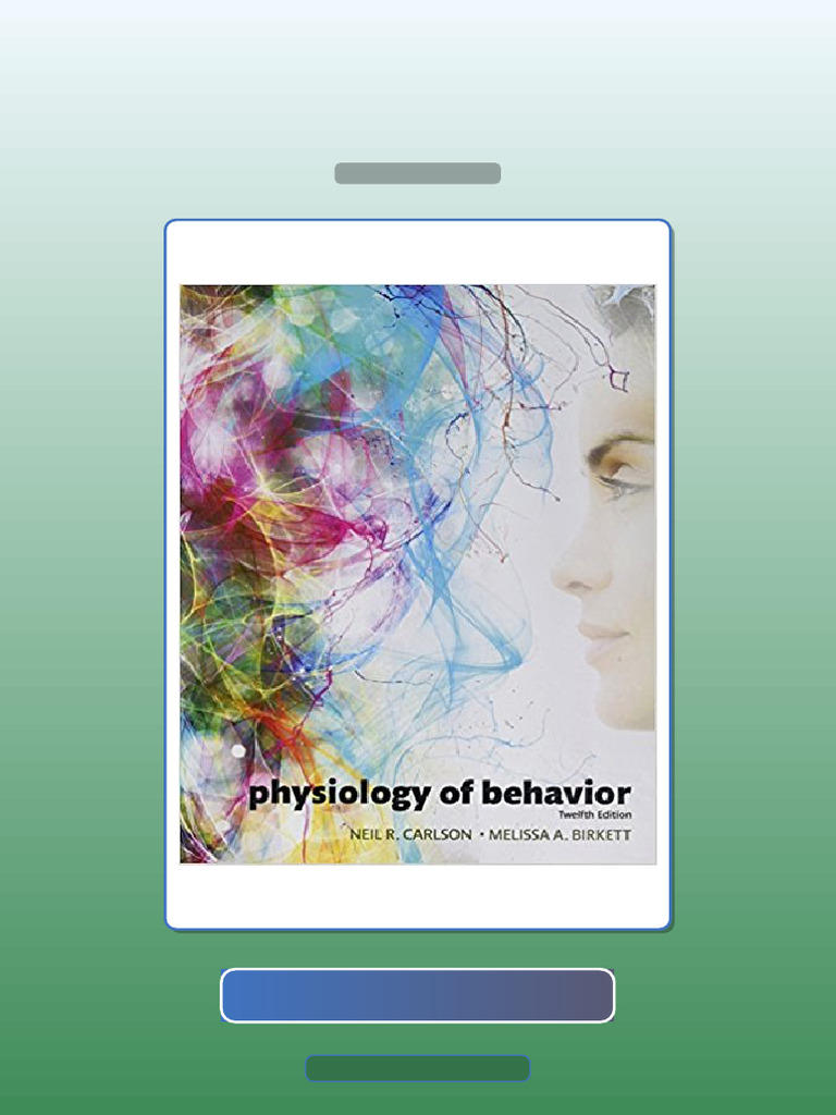 Physiology of Behavior 12th Edition Neil R Carlson Melissa a Birkett ISBN 9780134793764 E-book ...