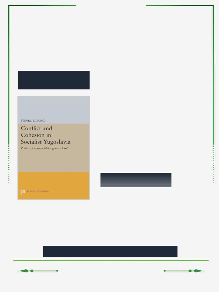 Conflict and Cohesion in Socialist Yugoslavia Political Decision Making ...