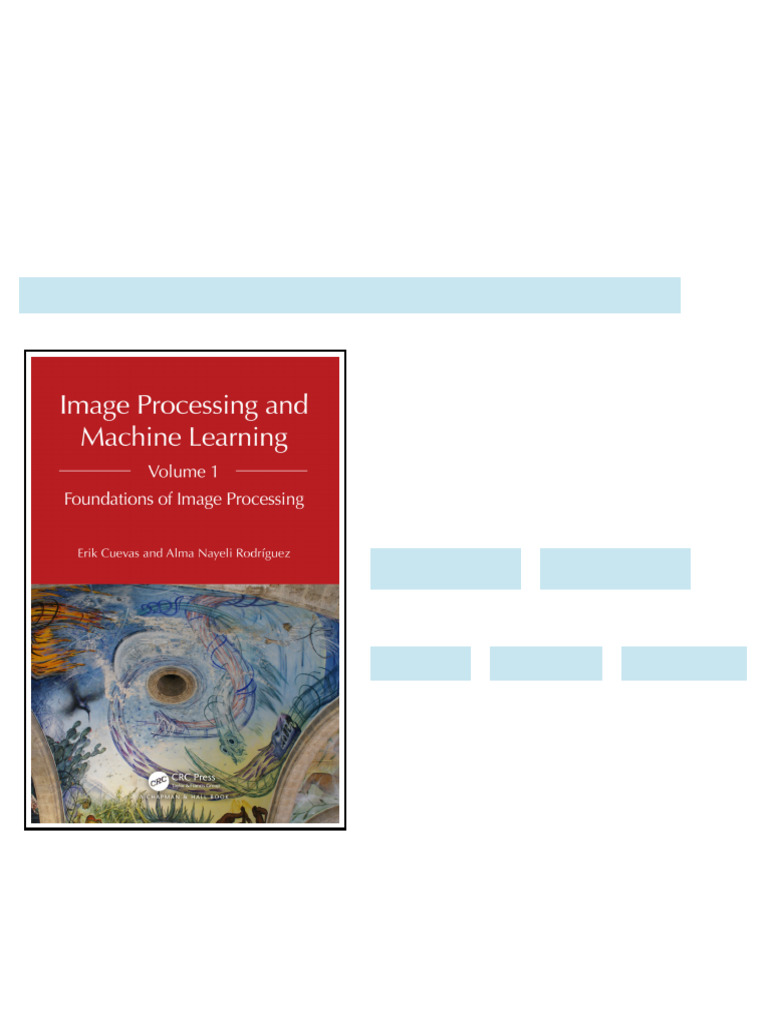 Image Processing and Machine Learning, Volume 1: Foundations of Image Processing ebook enhanced ...