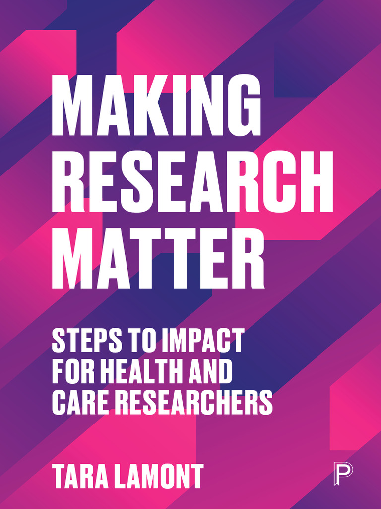Tara Lamont - Making Research Matter_ Steps to Impact for Health and ...