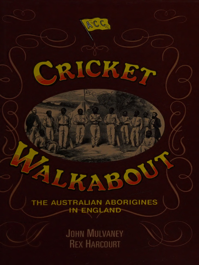 Cricket Walkabout The Australian Aborigines in England (Mulvaney, Derek ...