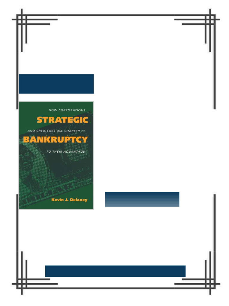 Strategic Bankruptcy How Corporations and Creditors Use Chapter 11 to Their Advantage Kevin J ...