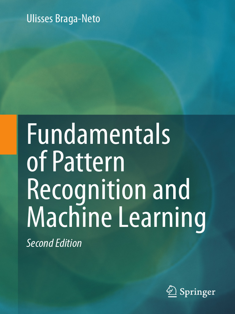 Fundamentals of Pattern Recognition and Machine Learning, -- Ulisses Braga-Neto -- 2, 2025 | PDF ...
