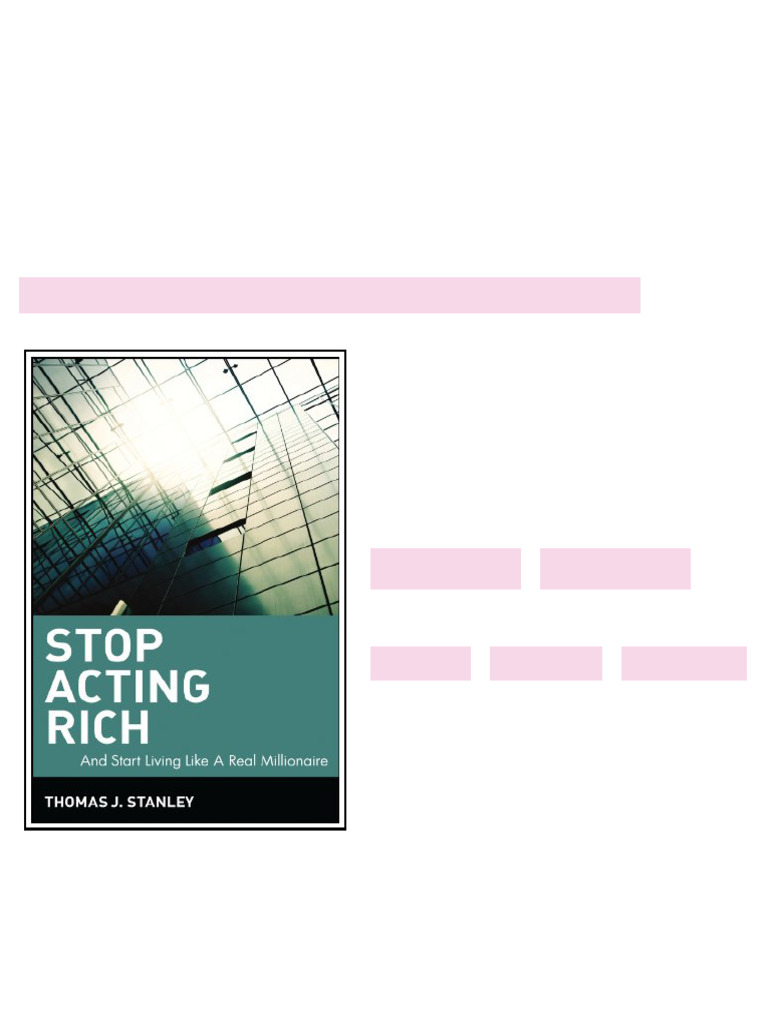 Stop Acting Rich And Start Living Like A Real Millionaire 1st Edition ...