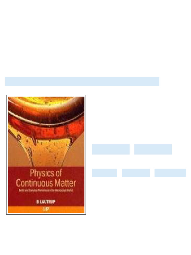 Physics of Continuous Matter Exotic and Everyday Phenomena in the ...