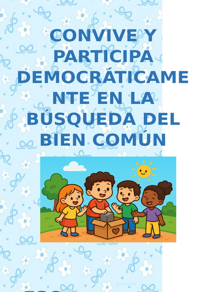 CONVIVE Y PARTICIPA DEMOCRÁTICAMENTE EN LA BÚSQUEDA DEL BIEN COMÚN 4 ...
