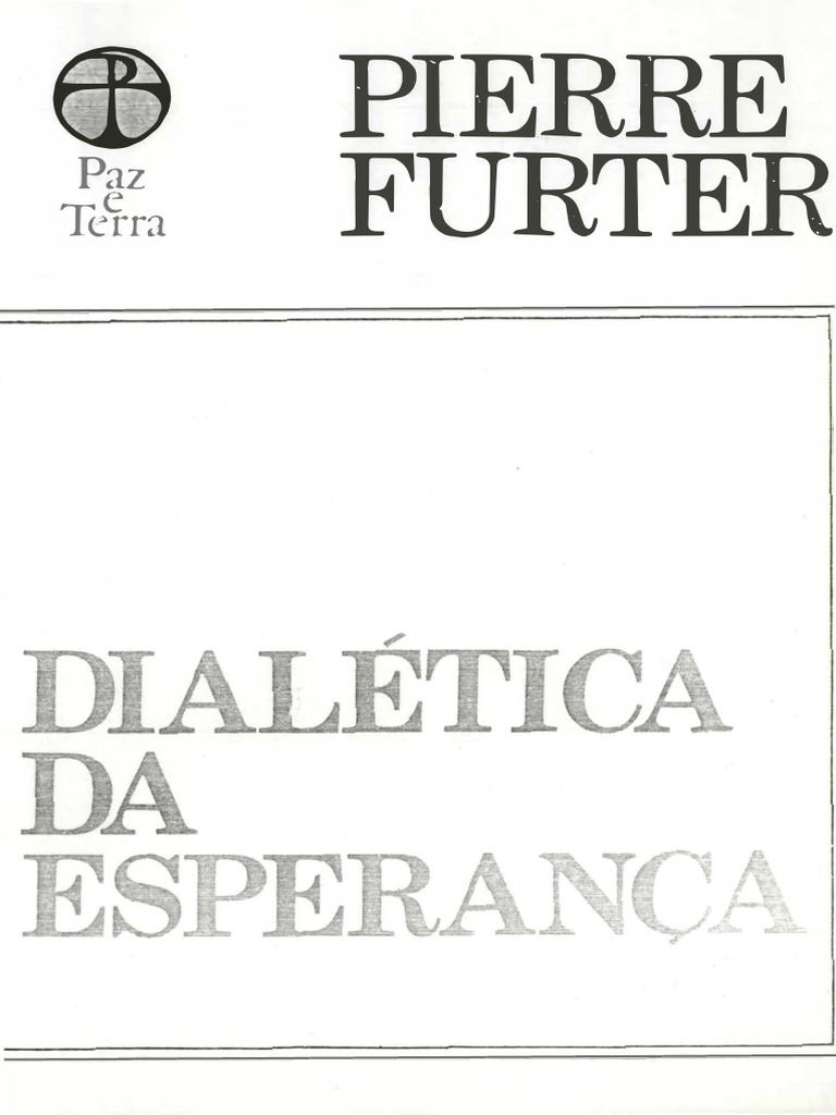 A Dialética Da Esperança - Uma Interpretação Do Pensamento - Pierre ...