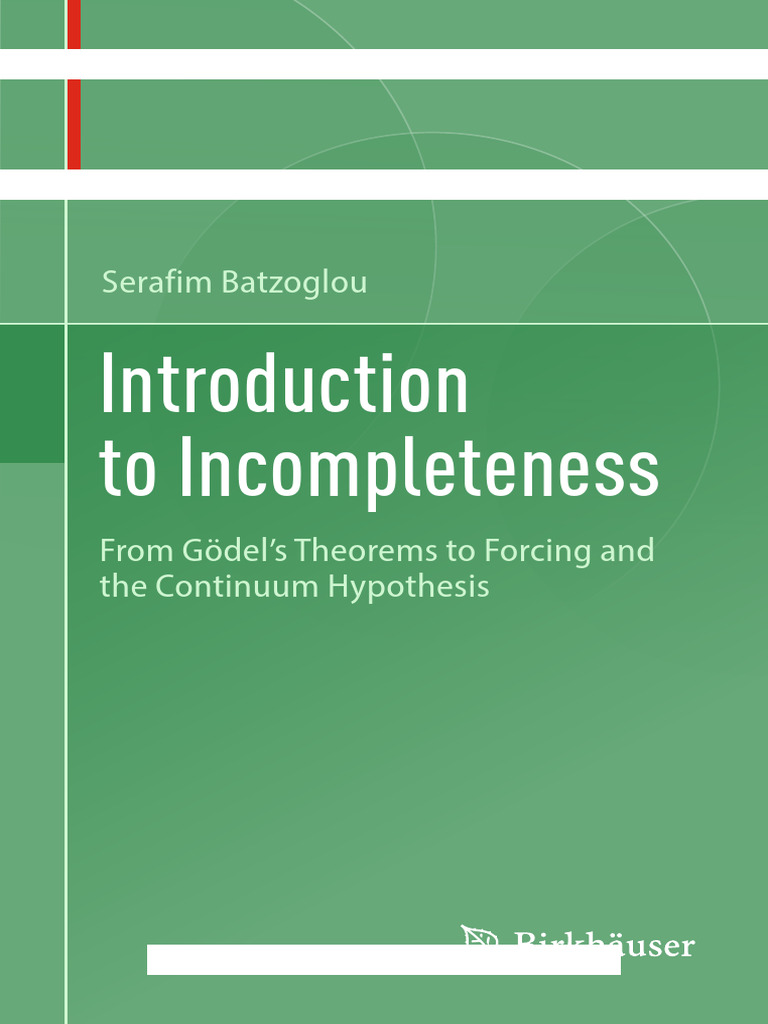 Introduction To Incompleteness (From Gödel's Theorems To Forcing and ...