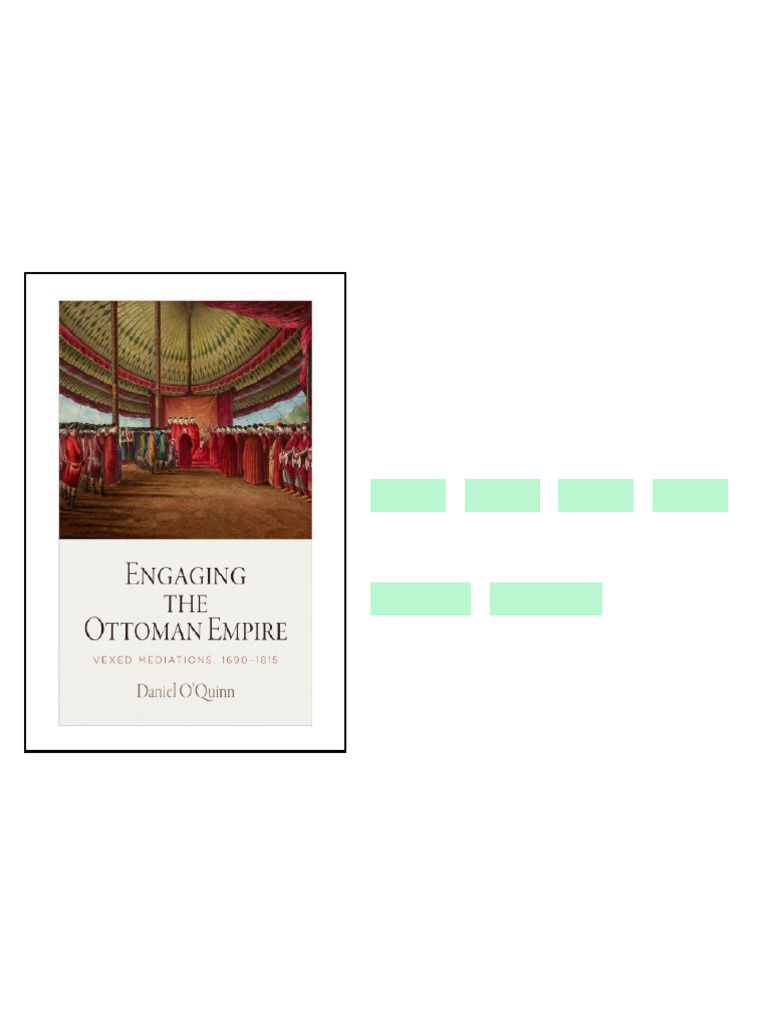 Engaging The Ottoman Empire Vexed Mediations 1690 1815 Daniel O'Quinn ...