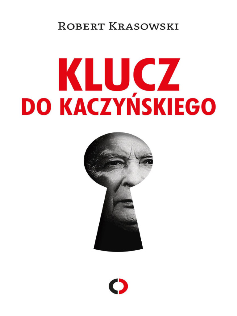 Klucz Do Kaczynskiego - Robert Krasowski | PDF
