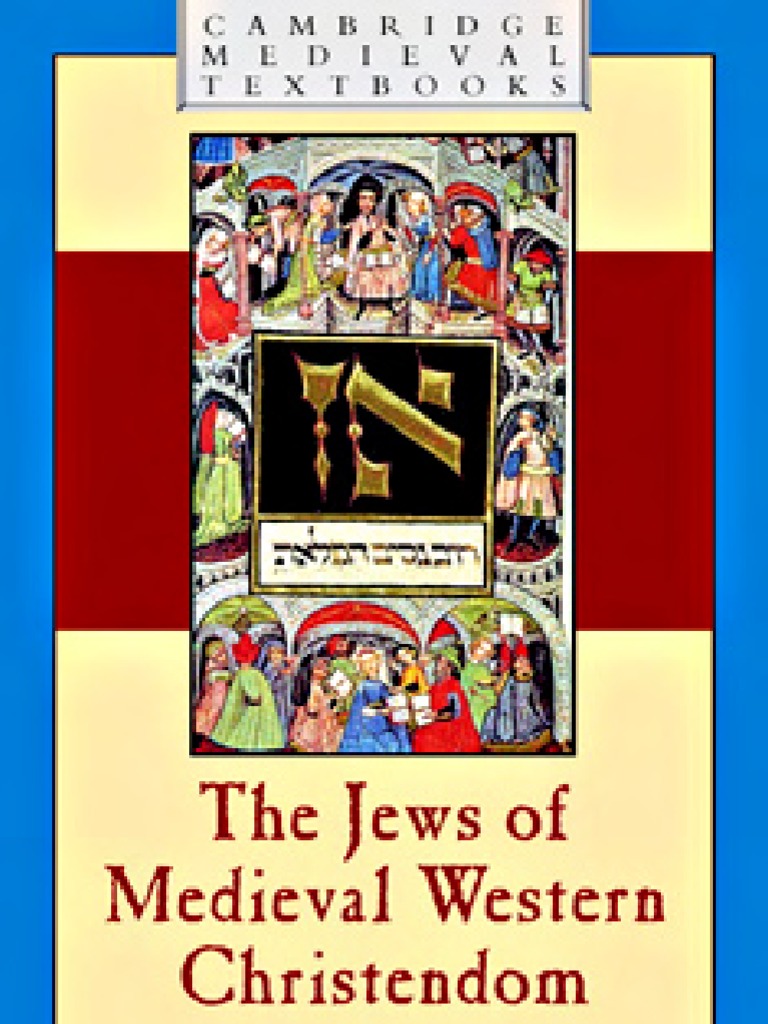 The Jews of Medieval Christendom, 1000-1500 - Robert Chazan (Cambridge ...