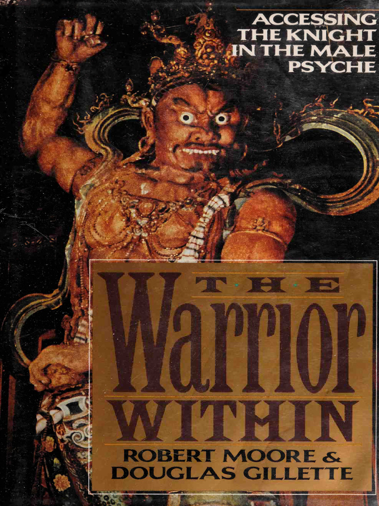 Robert Moore, Douglas Gillette - The Warrior Within | PDF | Patriarchy ...