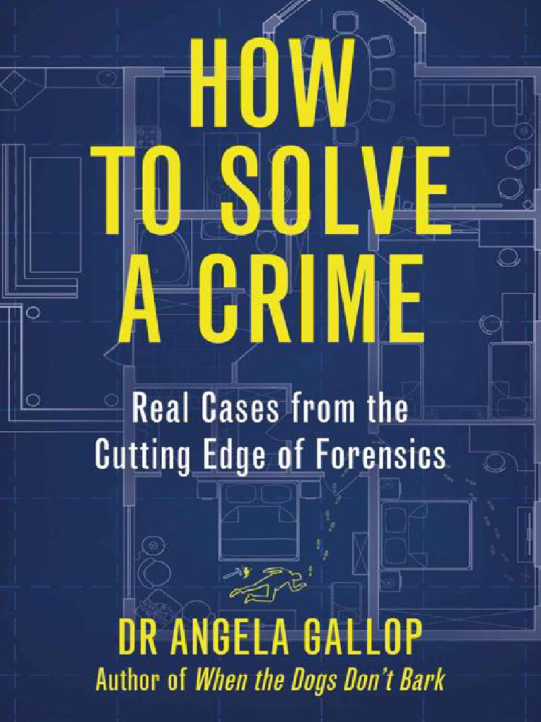 How To Solve A Crime - Stories From The Cutting Edge of Forensics by ...