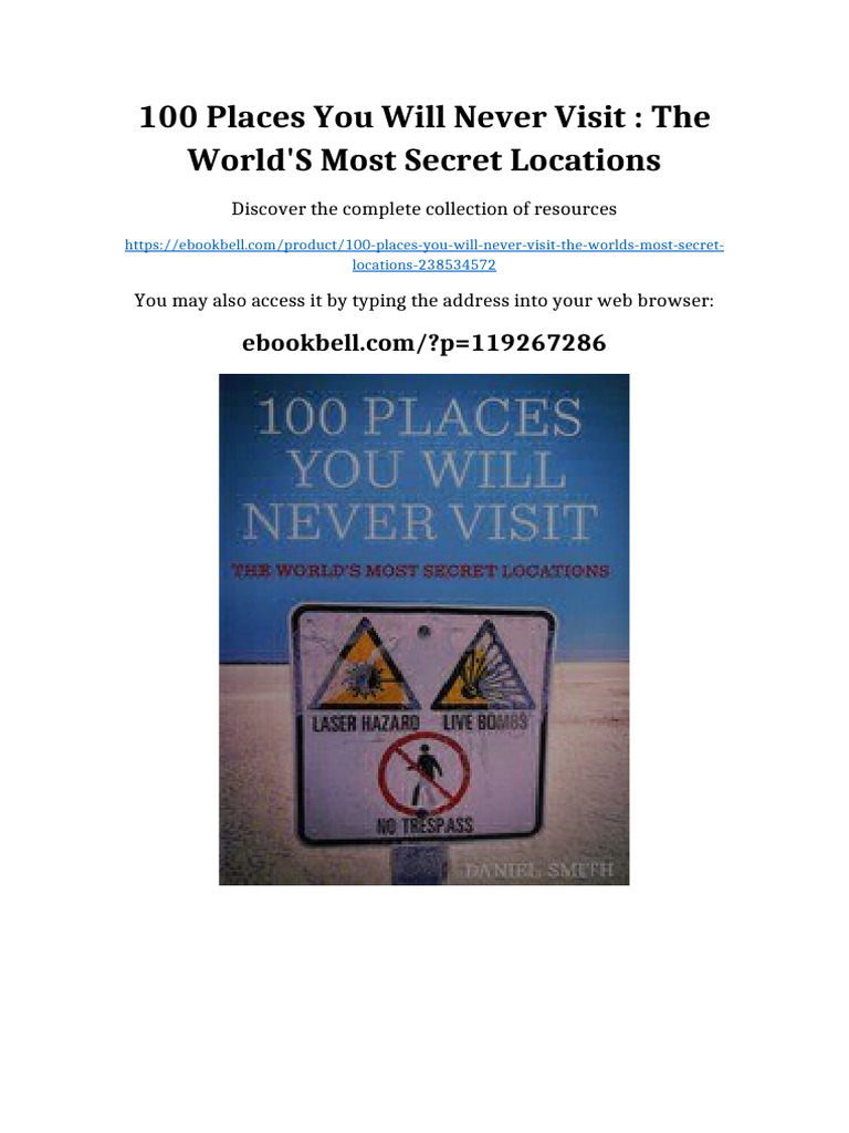100 Places You Will Never Visit: The World's Most Secret Locations ...