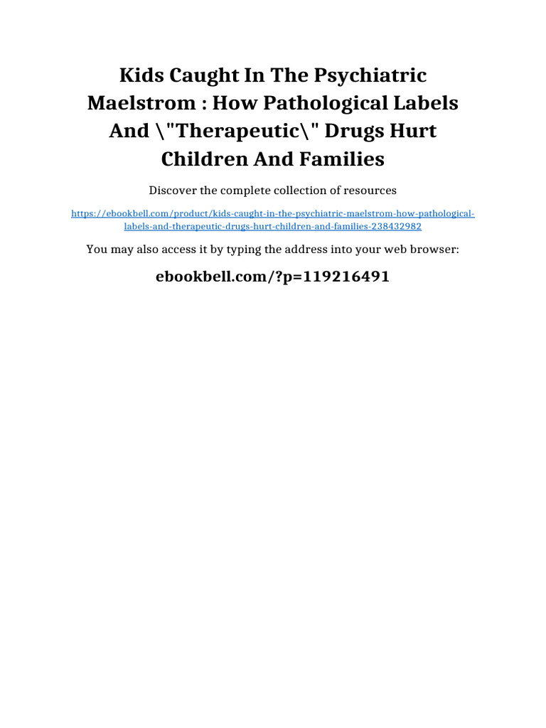 Kids caught in the psychiatric maelstrom : how pathological labels and ...
