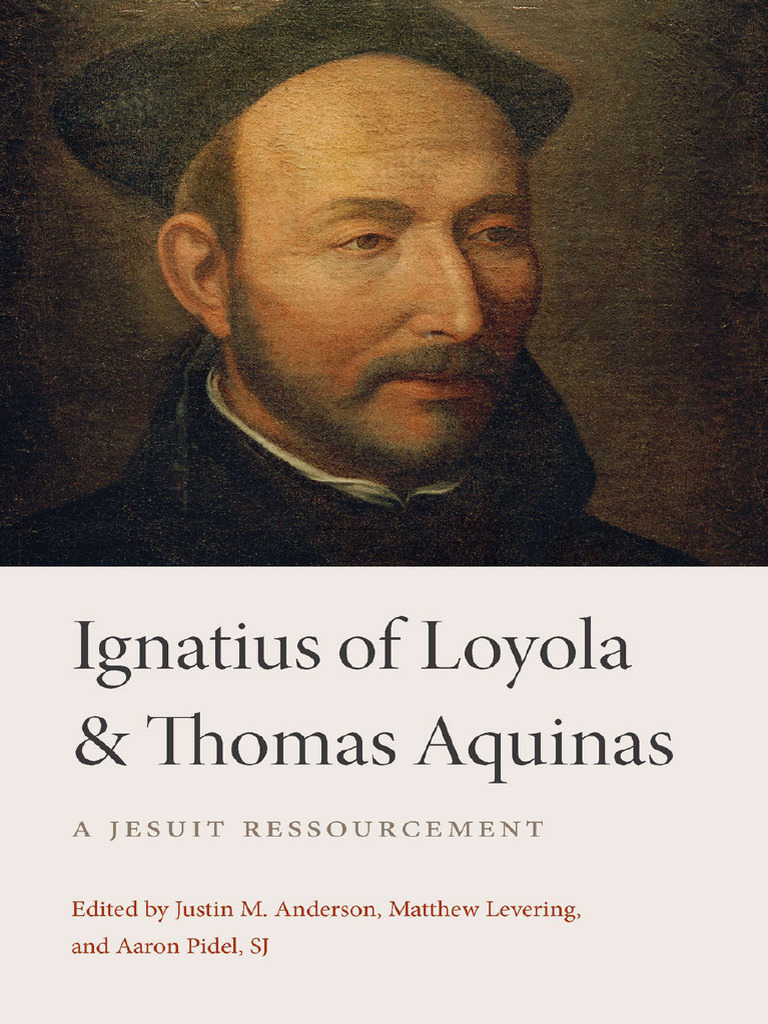 Ignatius of Loyola and Thomas Aquinas - A Jesuit -- Justin M_ Anderson ...