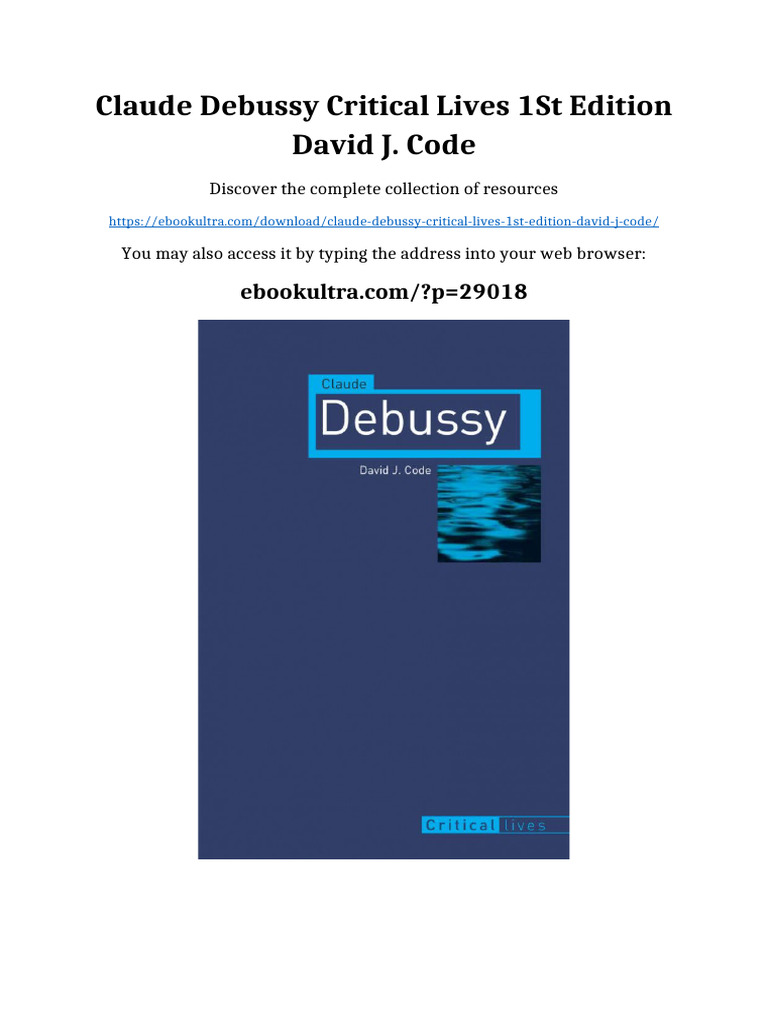 Claude Debussy Critical Lives 1st Edition David J. Code latest pdf 2025 ...
