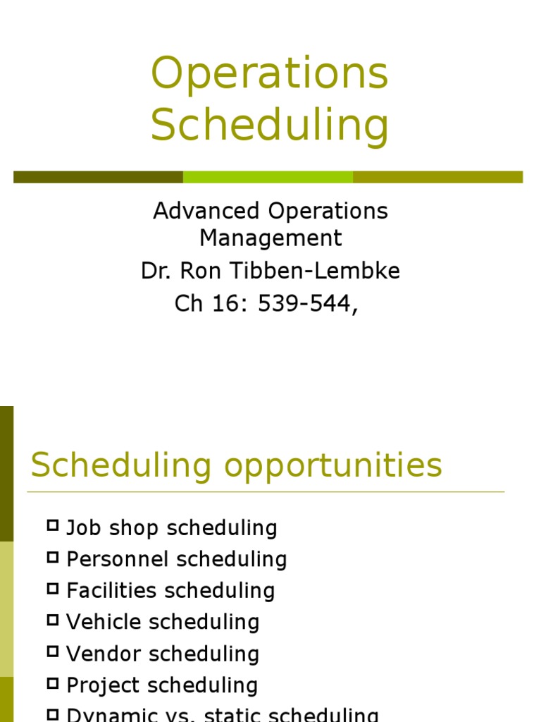 Operations Scheduling: Advanced Operations Management Dr. Ron Tibben-Lembke CH 16: 539-544 | PDF ...