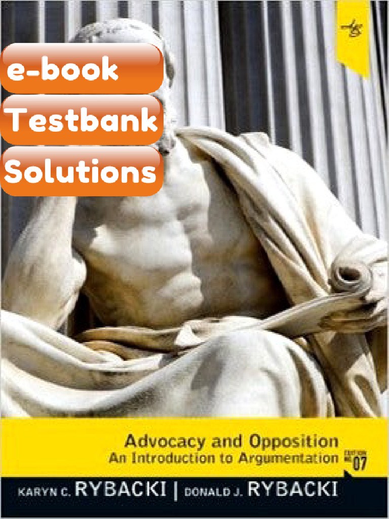 Testbank Advocacy and Opposition an Introduction to Argumentation 7th ...