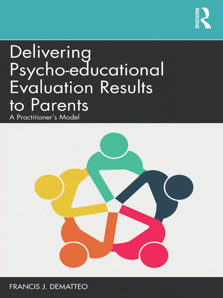 Delivering Psycho-Educational Evaluation Results To Parents - Francis J ...
