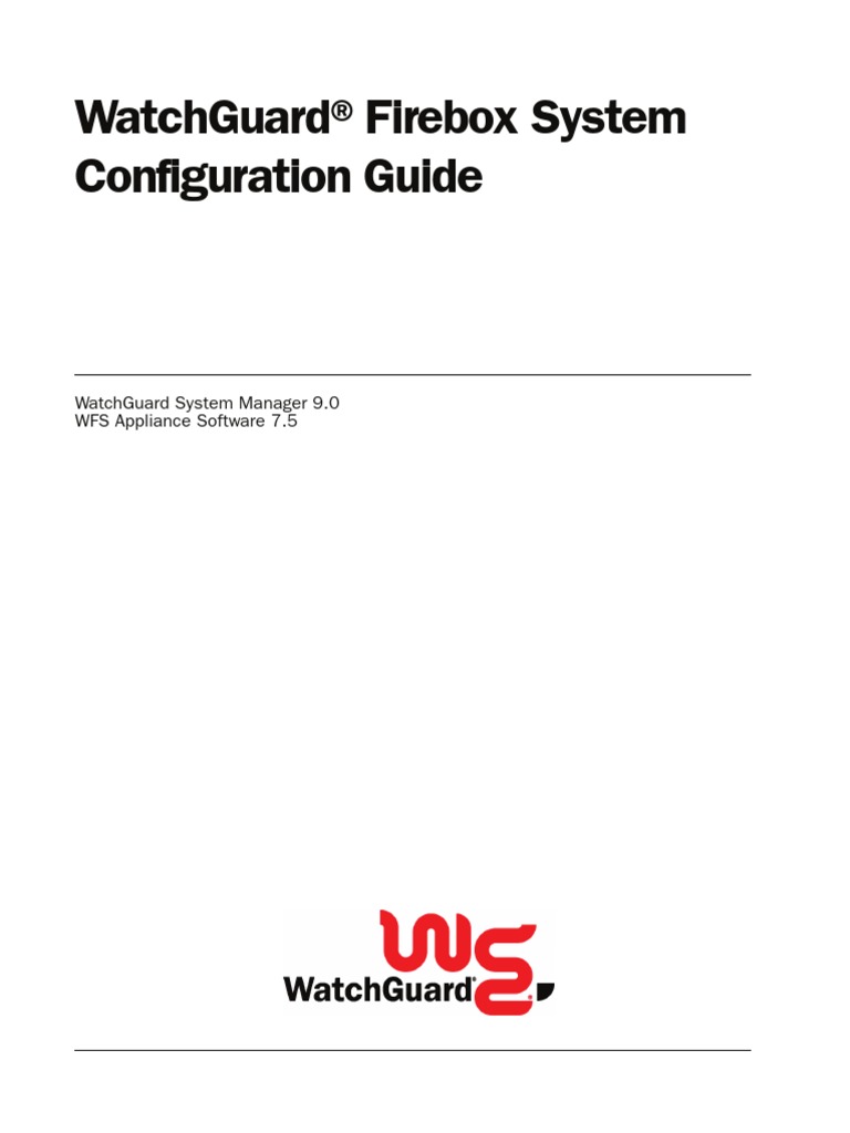 Watchguard®Firebox System Configuration Guide | PDF | Proxy Server ...