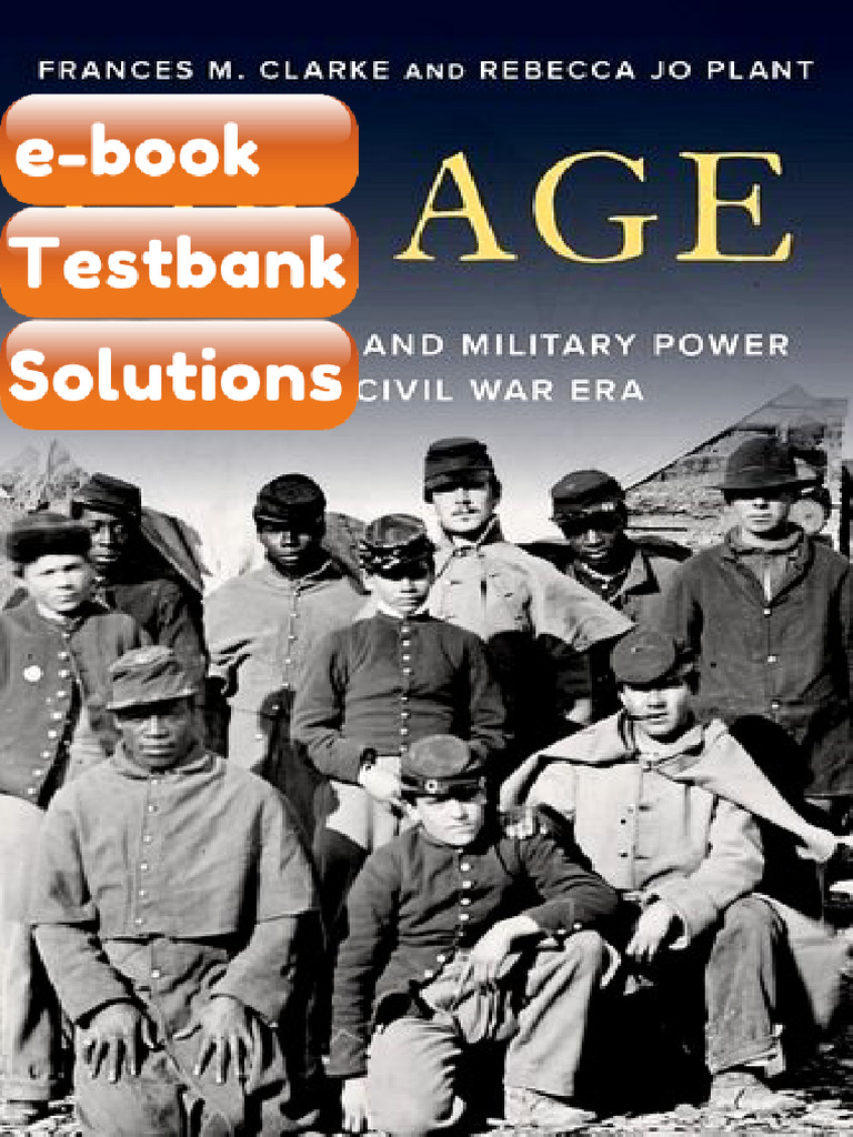 Testbank of Age Boy Soldies and Military Power in the Civil War Era 1st ...