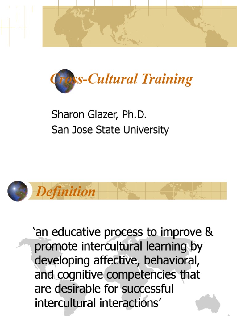 Cross-Cultural Training: Sharon Glazer, Ph.D. San Jose State University ...