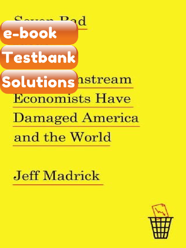 Testbank Seven Bad Ideas How Mainstream Economists Have Damaged America ...