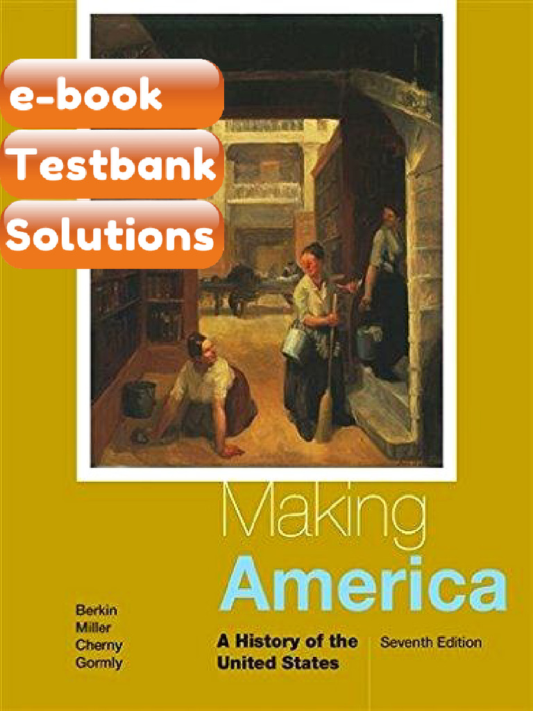 Testbank Making America a History of the United States 7th Edition ...