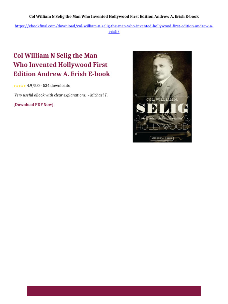 Col William N Selig the Man Who Invented Hollywood First Edition Andrew ...