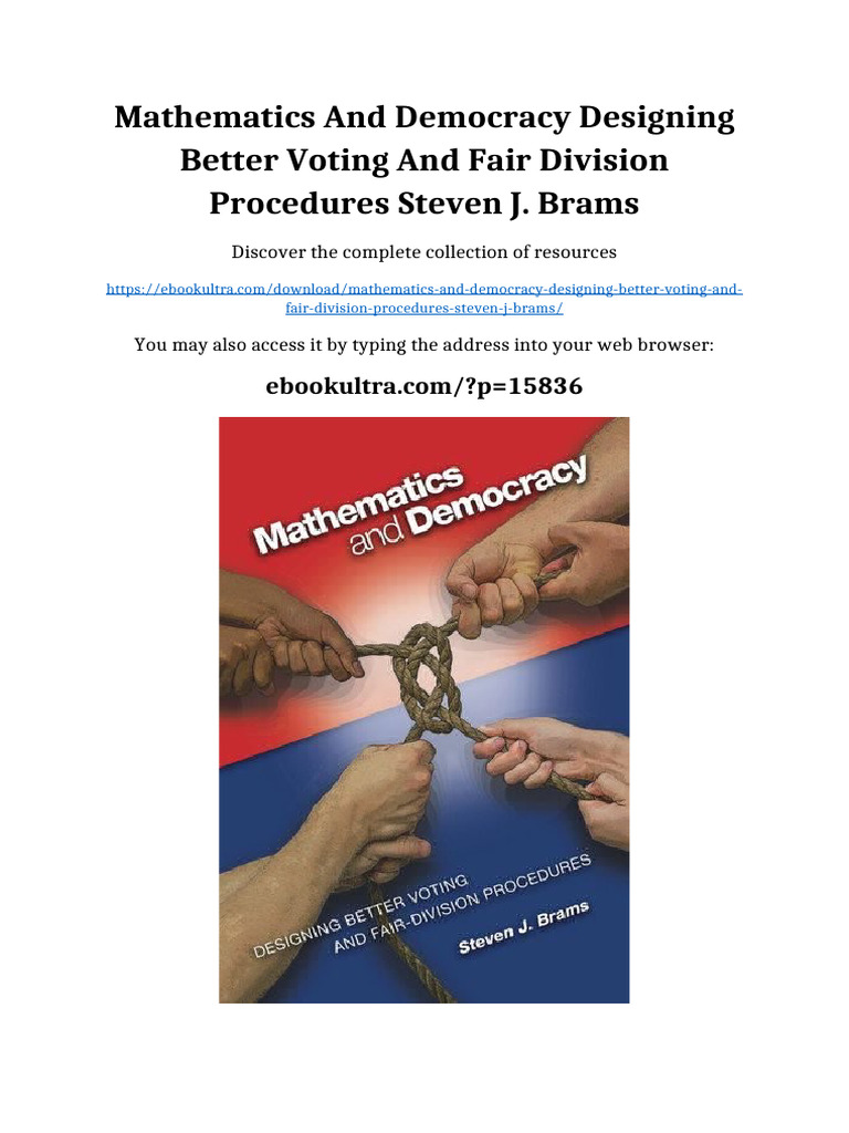 Mathematics and Democracy Designing Better Voting and Fair Division ...