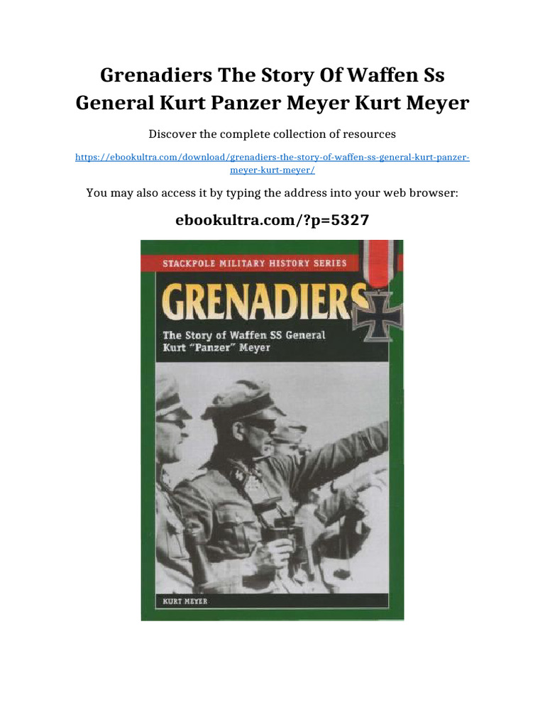 Grenadiers The Story of Waffen SS General Kurt Panzer Meyer Kurt Meyer ...