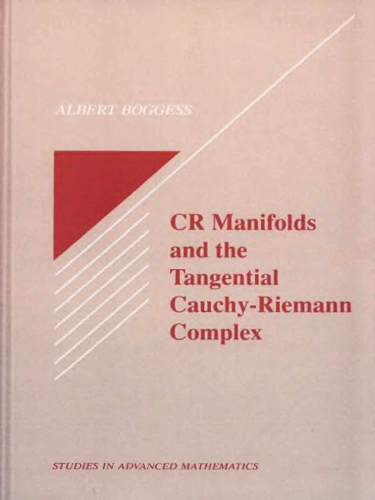 The Tangential Cauchy Reimann Equations & CR Manifolds - Albert Boggess ...