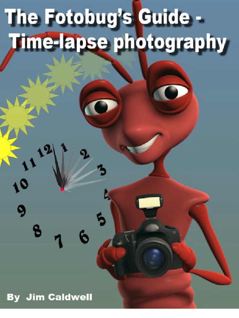 Fotobug Guide To Time Lapse Photography | PDF | Camera Lens | Shutter Speed