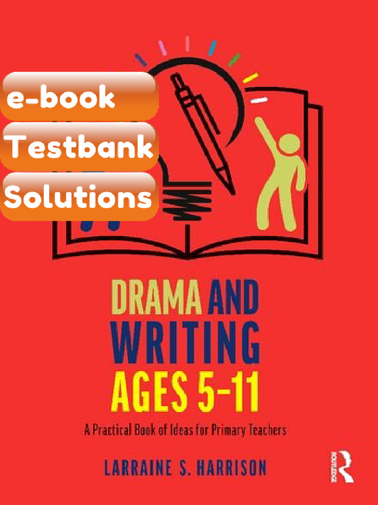 Testbank for Drama and Writing Ages 511 Practical Book of Ideas for ...