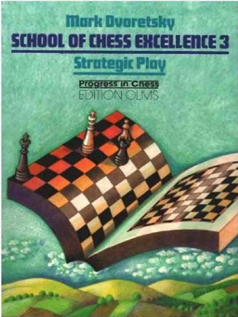 ?Dvoretsky Mark School of Chess Excellence 3 Strategic Play | PDF