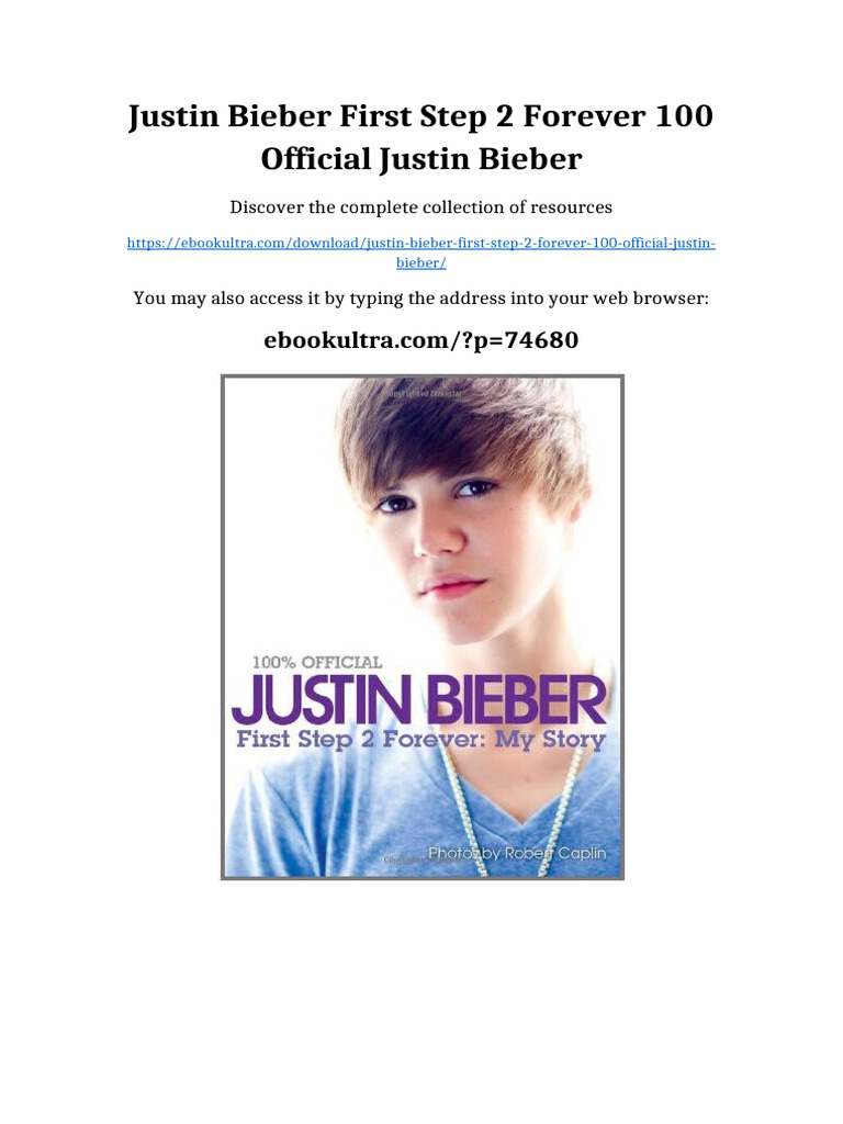 Justin Bieber First Step 2 Forever 100 Official Justin Bieber full ...