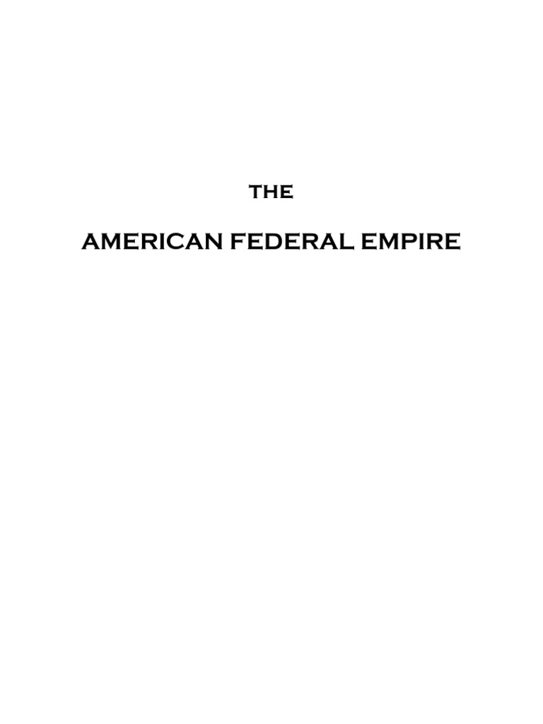 Book Two - The American Federal Empire 2008 Nov 4 | PDF | Federal ...